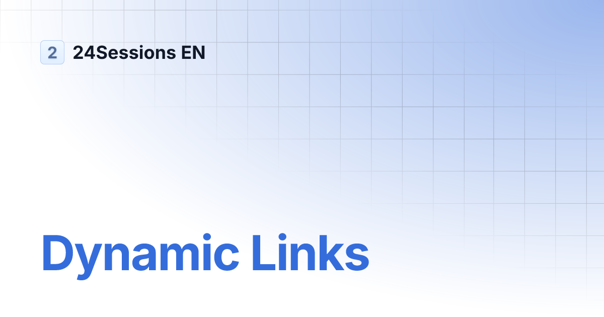 Dynamic Links | 24Sessions EN