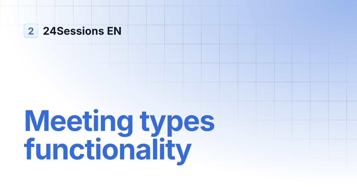 Meeting types functionality | 24Sessions EN