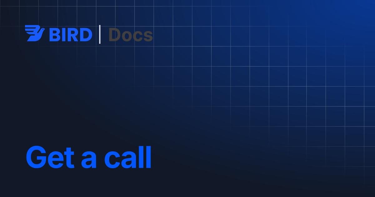 Get a call | Bird API Docs