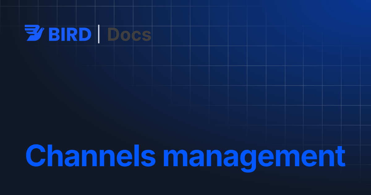 Channels management | Bird API Docs