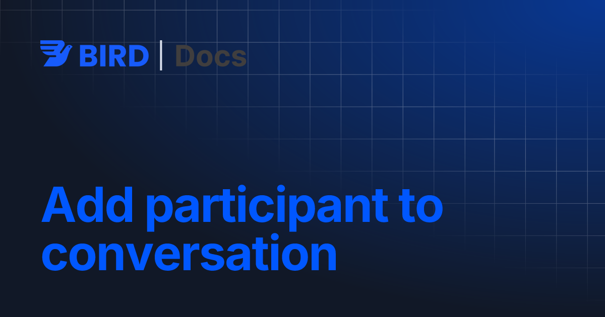 Add participant to conversation | Bird API Docs