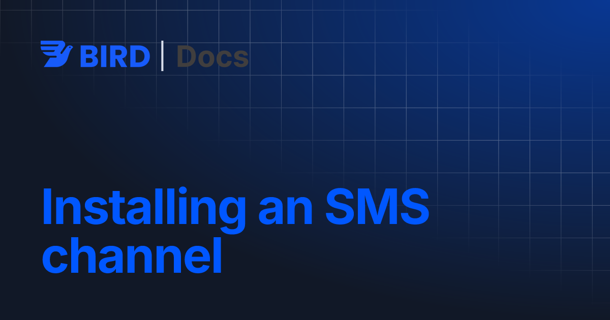 Installing an SMS channel | Bird API Docs