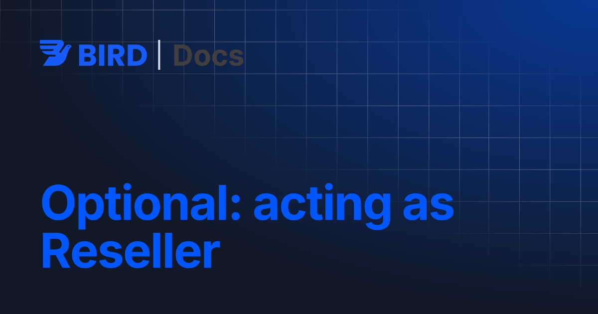 Optional: acting as Reseller | Bird API Docs