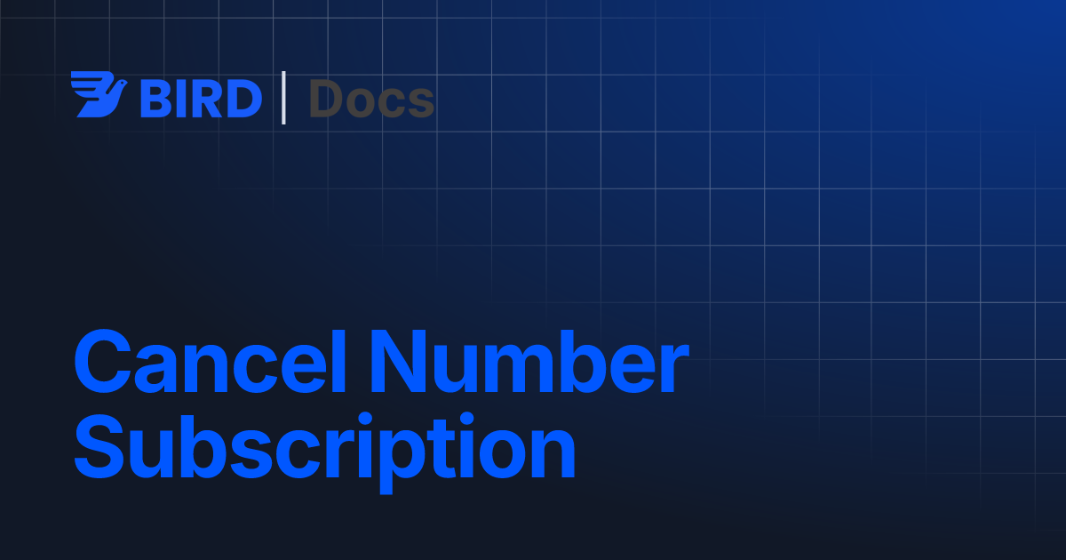Cancel Number Subscription | Bird API Docs