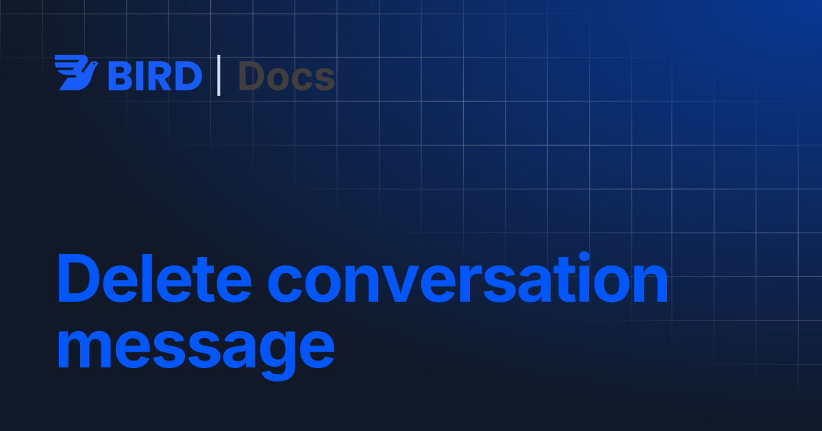 Delete conversation message | Bird API Docs