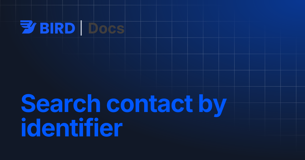 Search contact by identifier | Bird API Docs