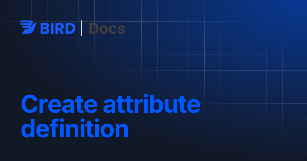 Create attribute definition | Bird API Docs