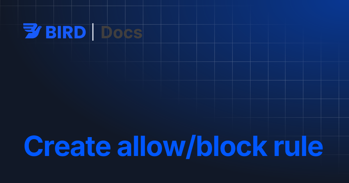 Create allow/block rule | Bird API Docs