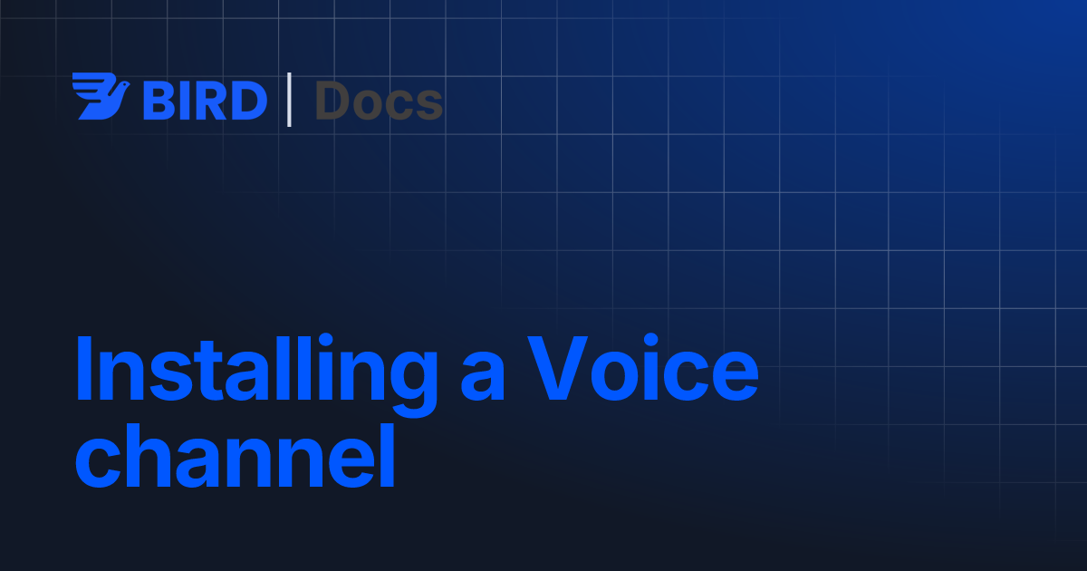 Installing a Voice channel | Bird API Docs