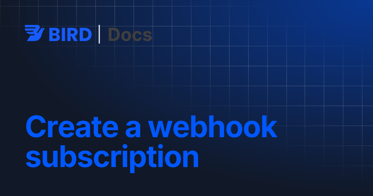 Create a webhook subscription | Bird API Docs