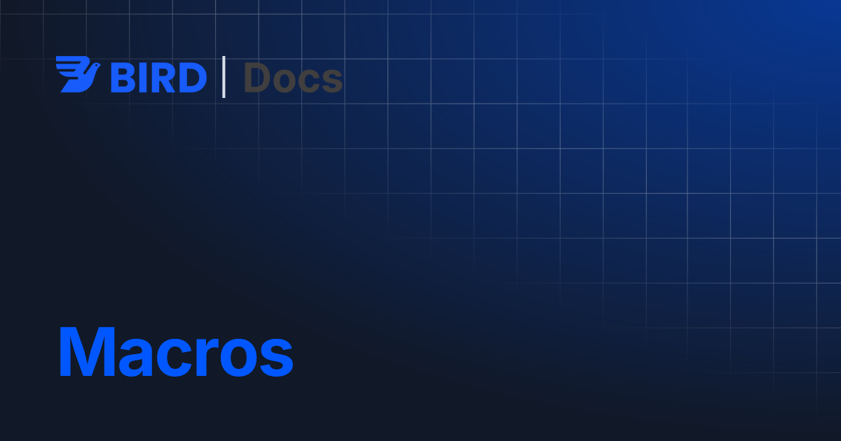 Macros | Bird API Docs