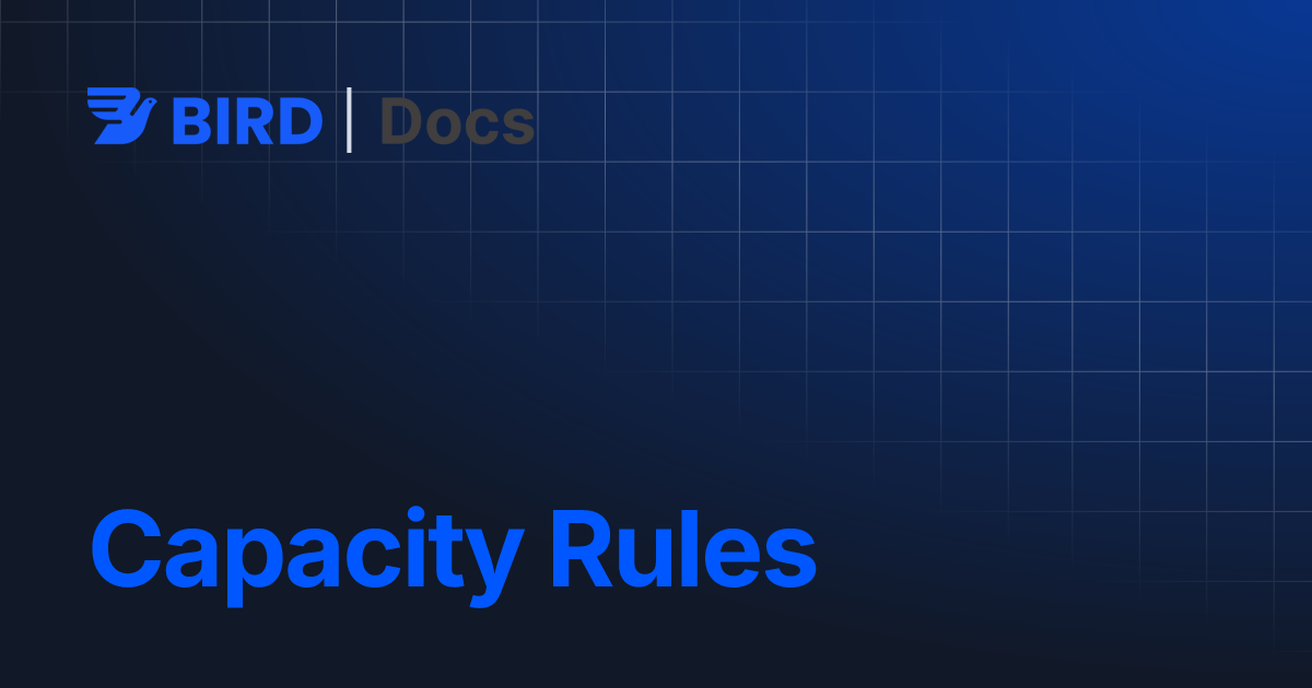 Capacity Rules | Bird API Docs