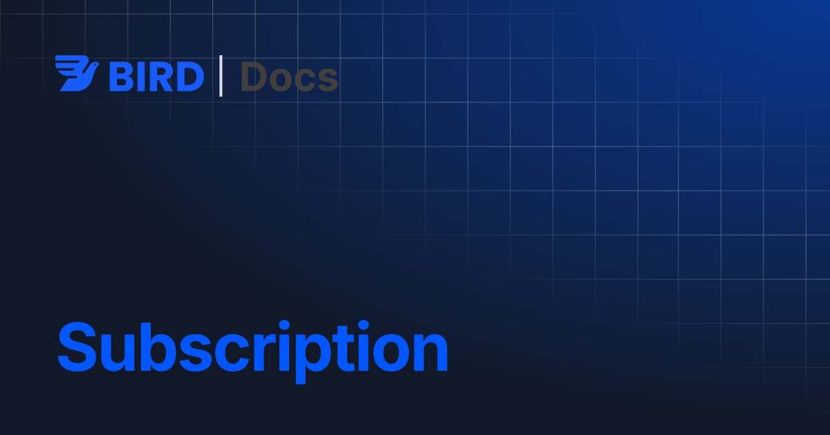 Subscription | Bird API Docs