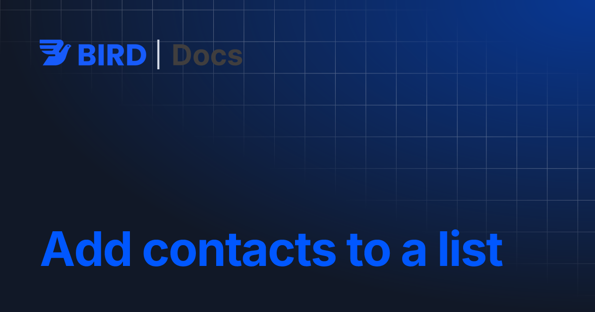 Add contacts to a list | Bird API Docs