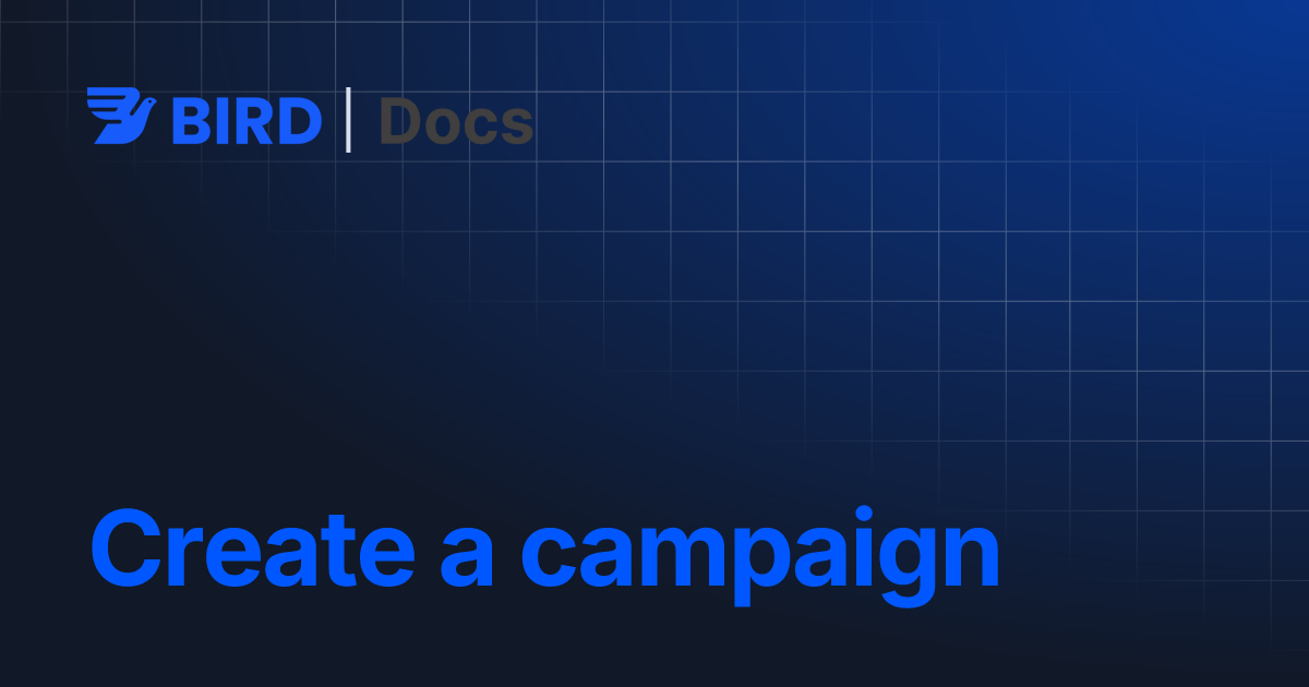 Create a campaign | Bird API Docs