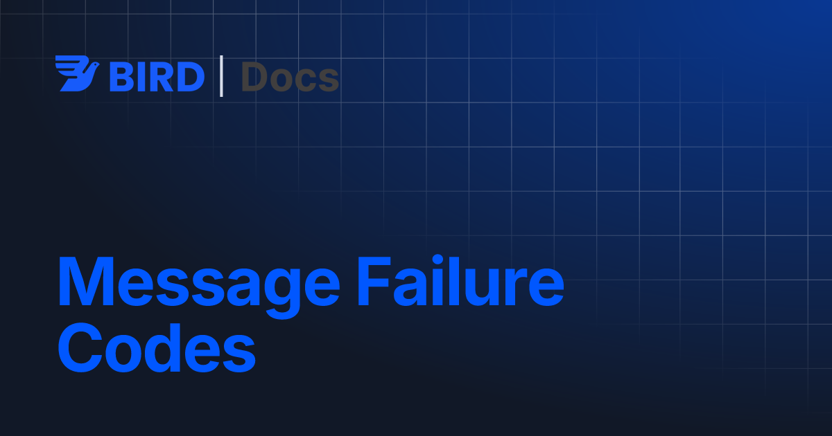 Message Failure Codes | Bird API Docs