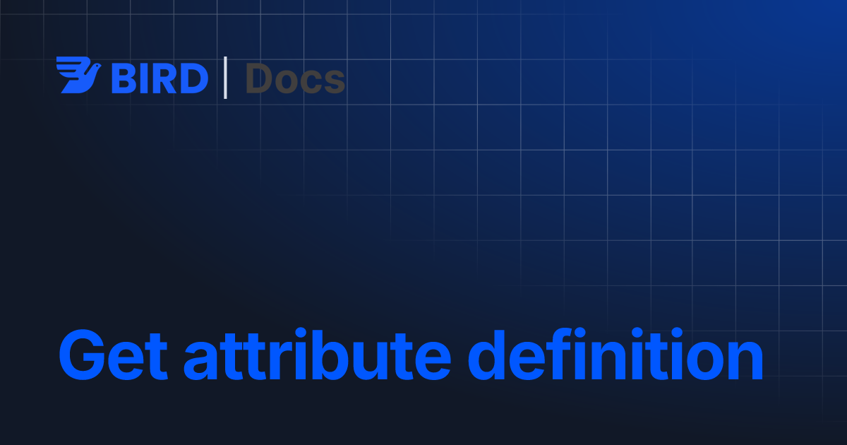 Get attribute definition | Bird API Docs