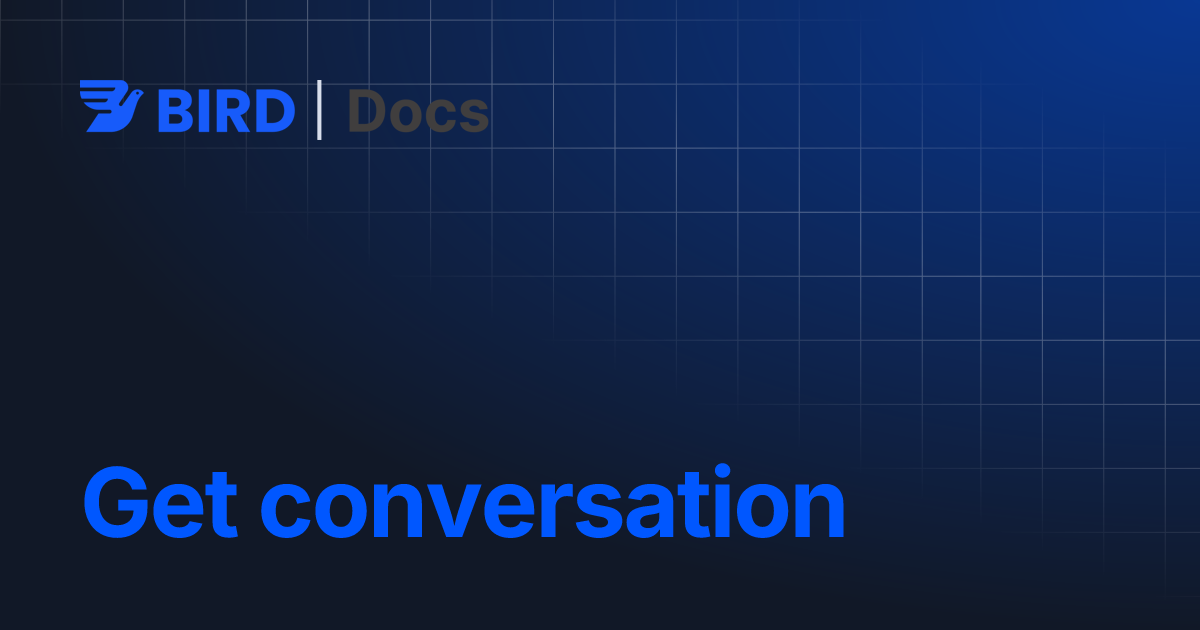 Get conversation | Bird API Docs