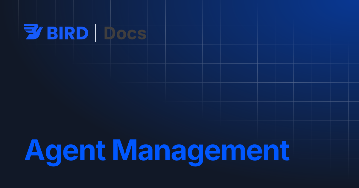 Agent Management | Bird API Docs