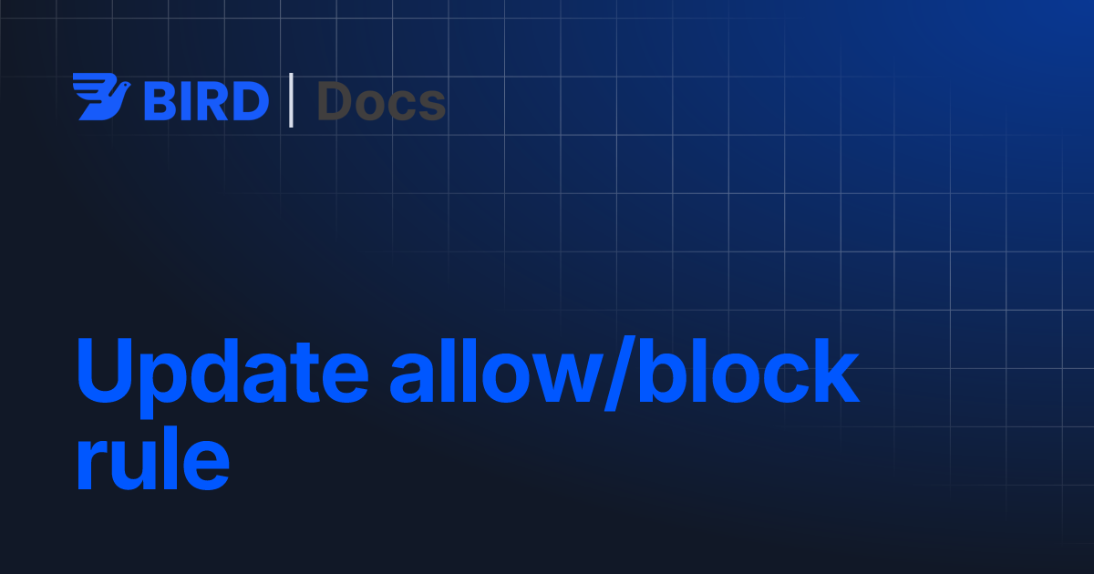 Update allow/block rule | Bird API Docs