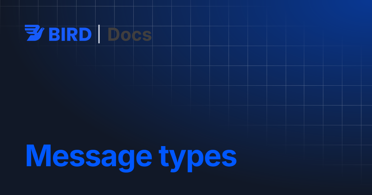 Message types | Bird API Docs Message types | Bird API Docs
