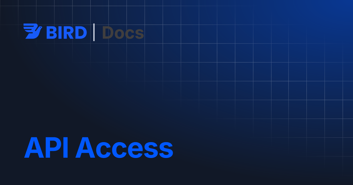 API Access | Bird API Docs