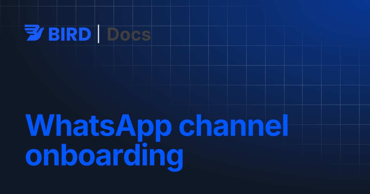 WhatsApp channel onboarding | Bird API Docs