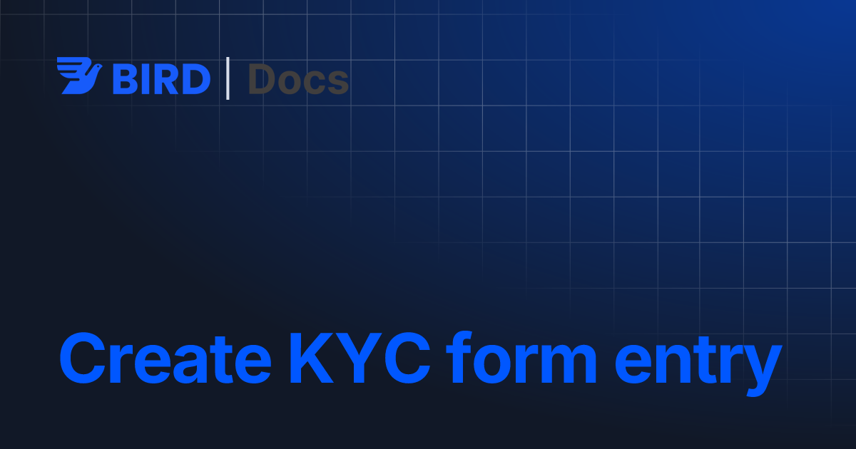 Create KYC form entry | Bird API Docs