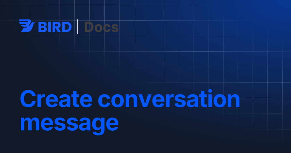 Create conversation message | Bird API Docs
