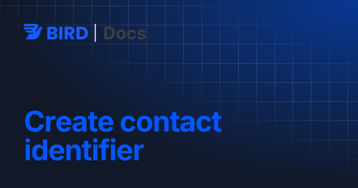 Create contact identifier | Bird API Docs