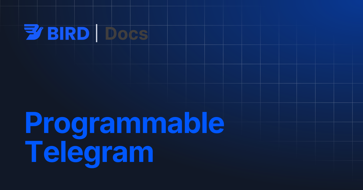 Programmable Telegram | Bird API Docs