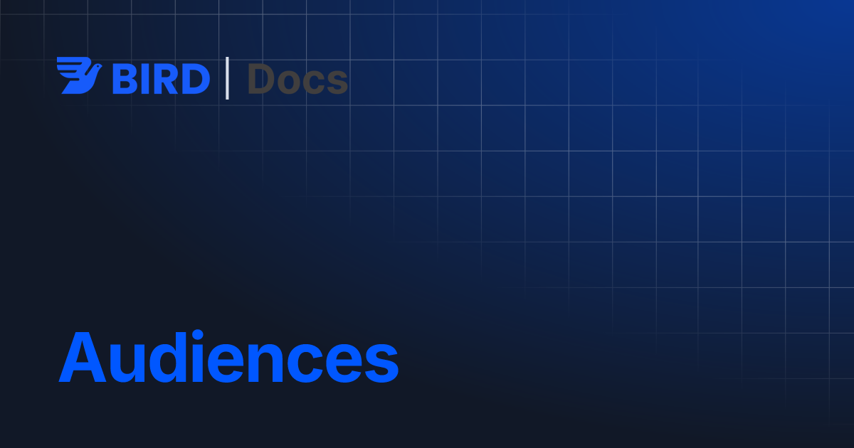 Audiences | Bird API Docs