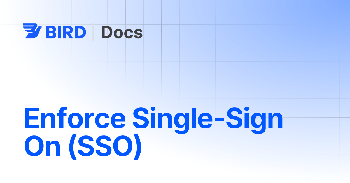 Enforce Single-Sign On (SSO) | Bird Docs