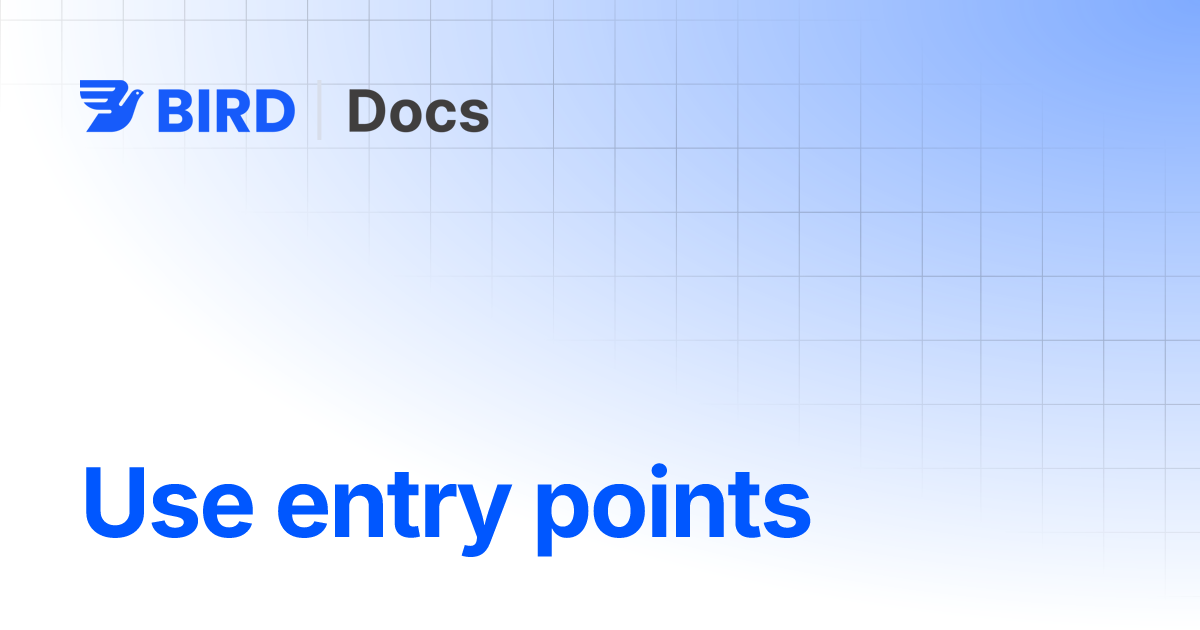 Use entry points | Bird Docs