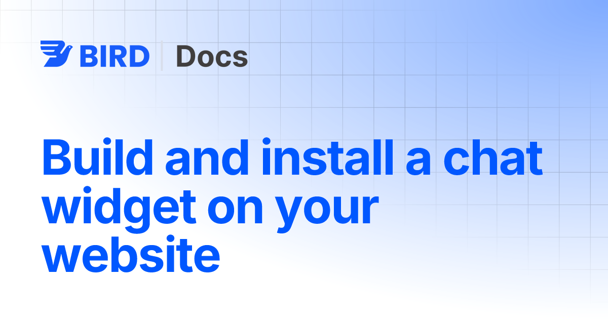 Build and install a chat widget on your website | Bird Docs