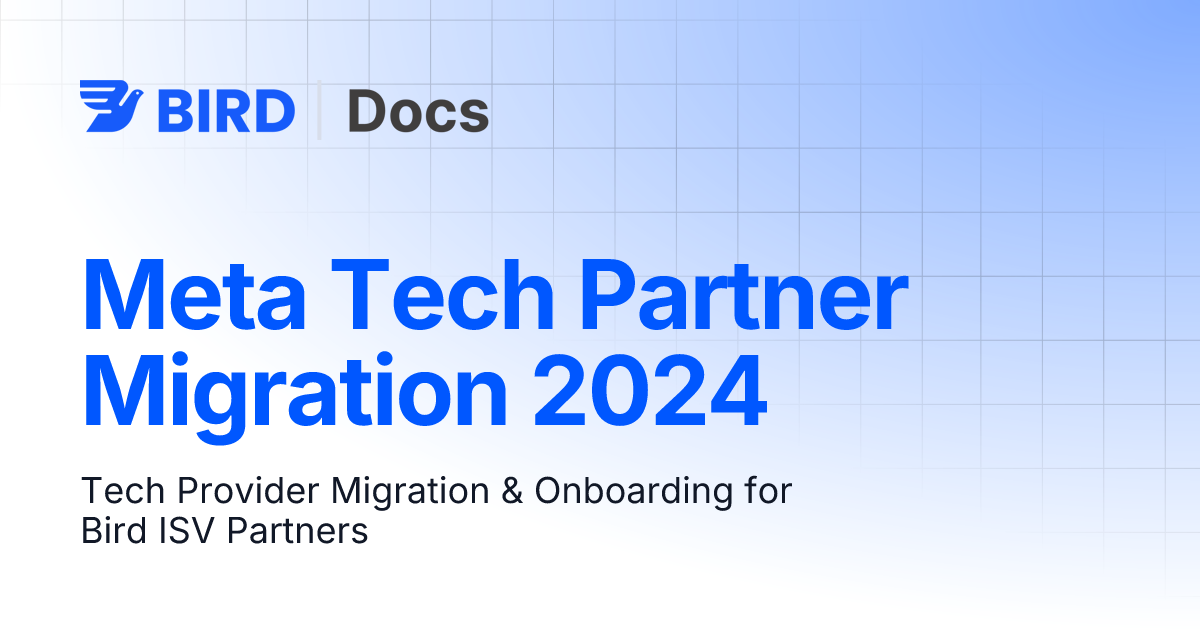 Meta Tech Partner Migration 2024 | Bird Docs