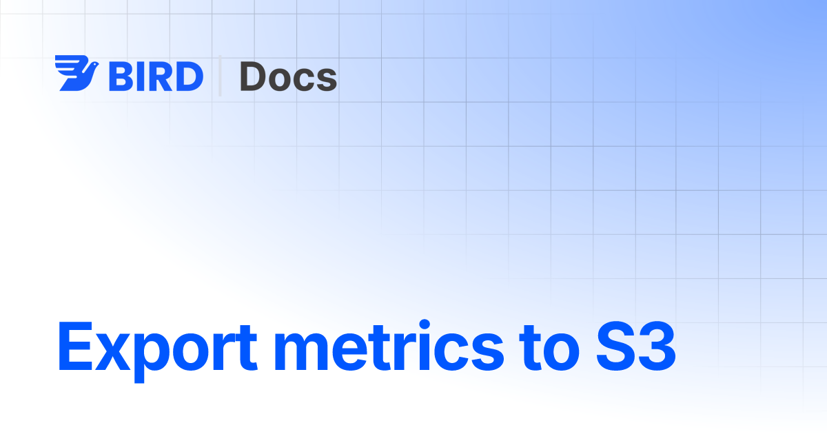 Export metrics to S3 | Bird Docs