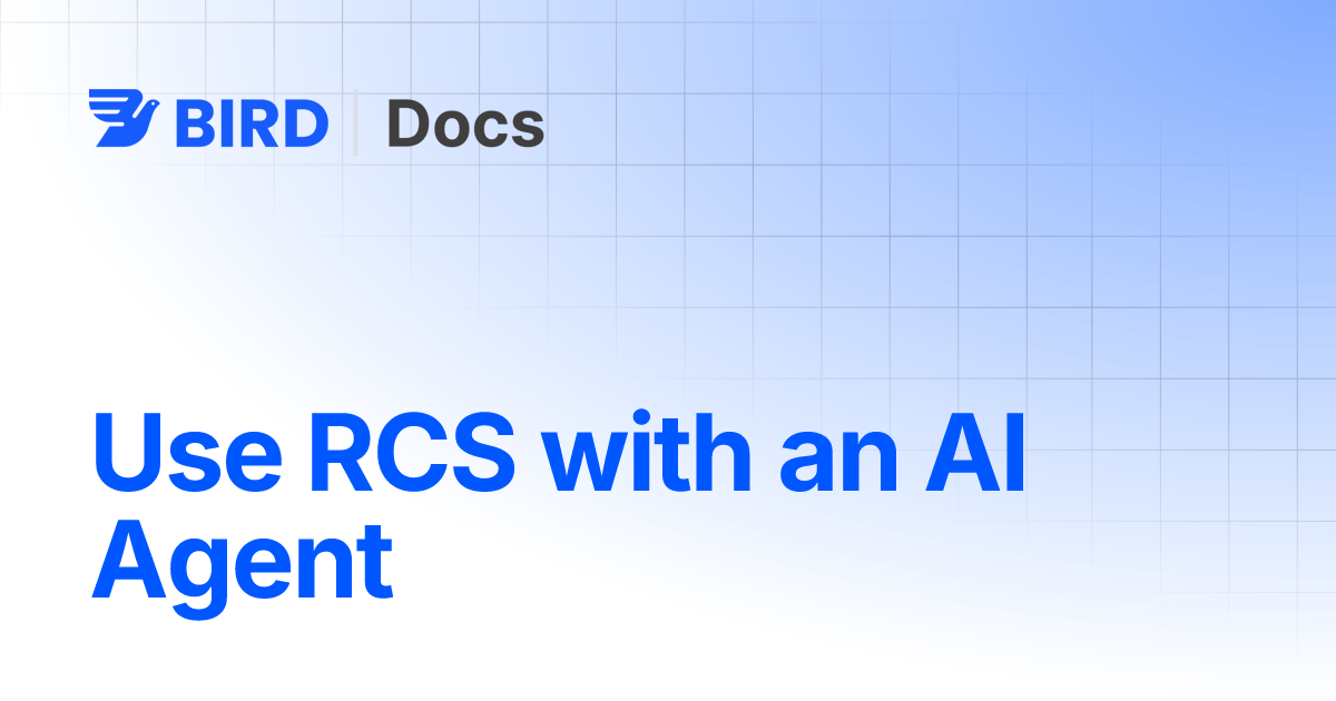 Use RCS with an AI Agent | Bird Docs