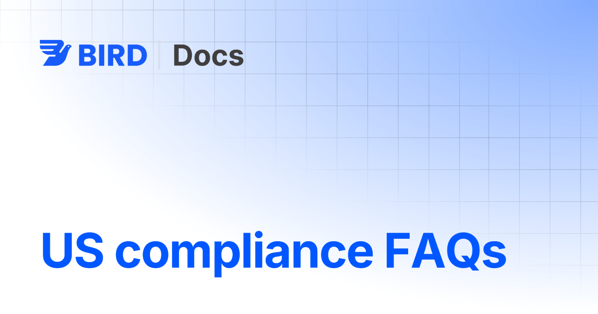 US compliance FAQs | Bird Docs