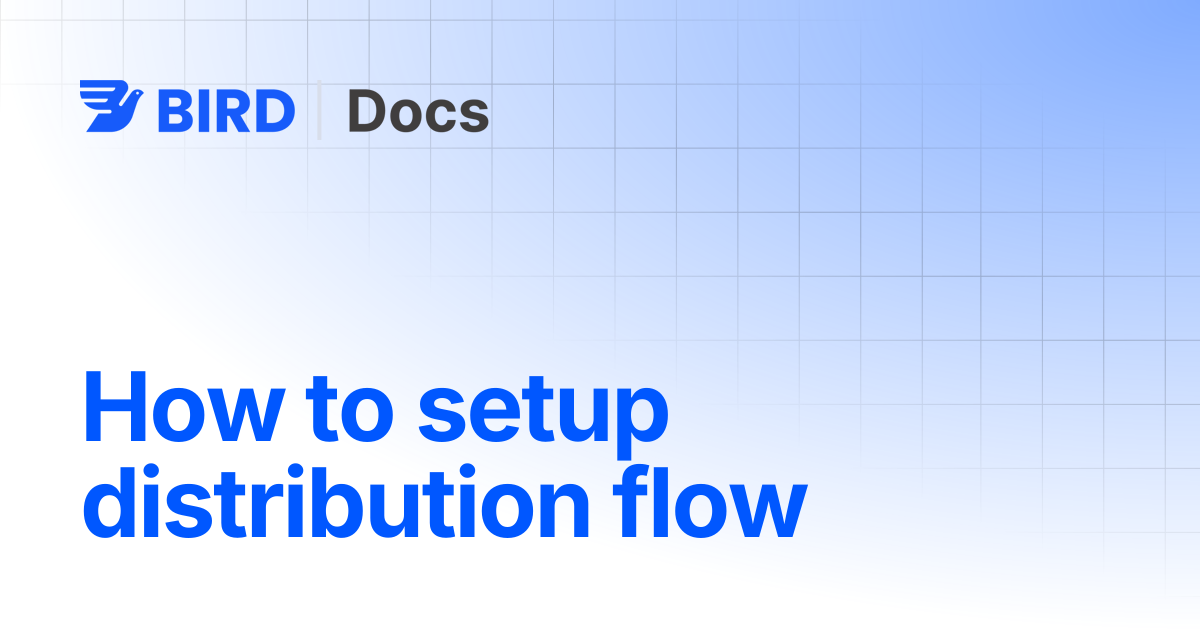 How to setup distribution flow | Bird Docs