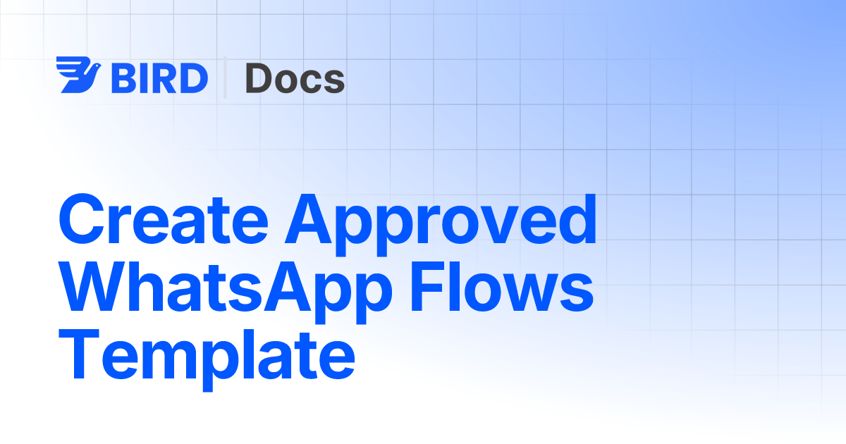 Create Approved WhatsApp Flows Template | Bird Docs