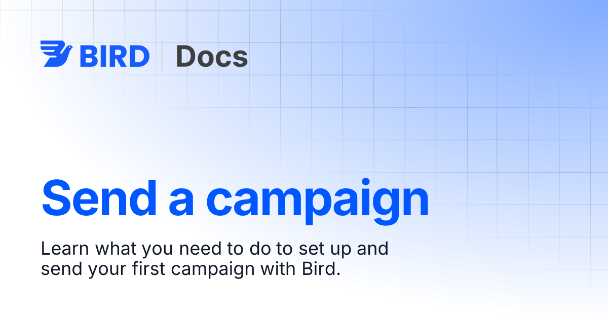 Send a campaign | Bird Docs