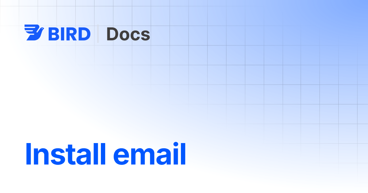 Install email | Bird Docs