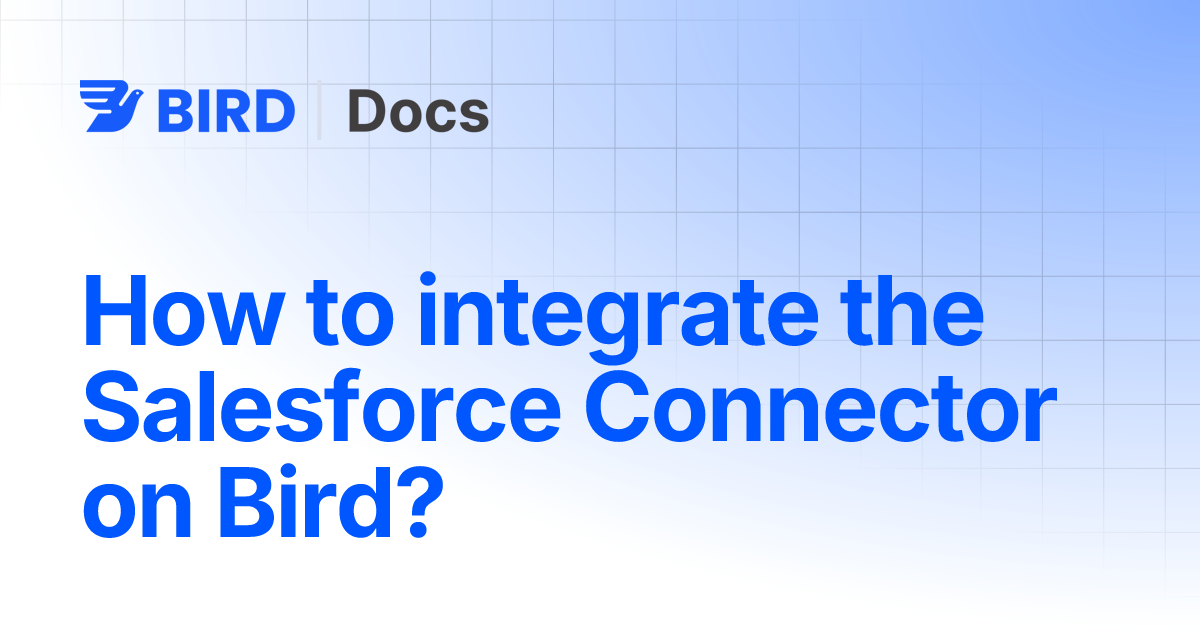 How to integrate the Salesforce Connector on Bird? | Bird Docs