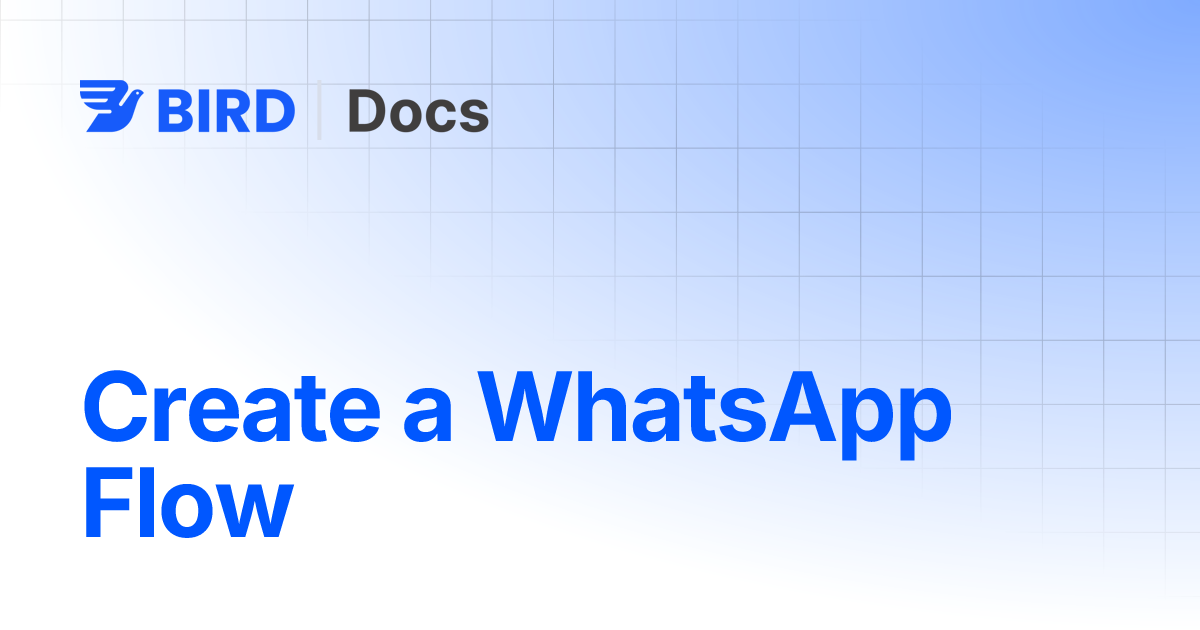 Create a WhatsApp Flow | Bird Docs