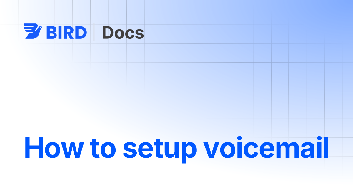 How to setup voicemail | Bird Docs