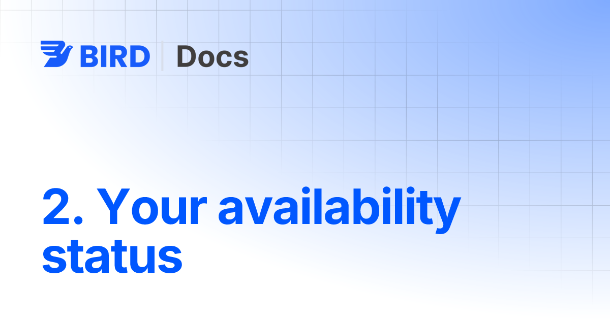 2. Your availability status | Bird Docs