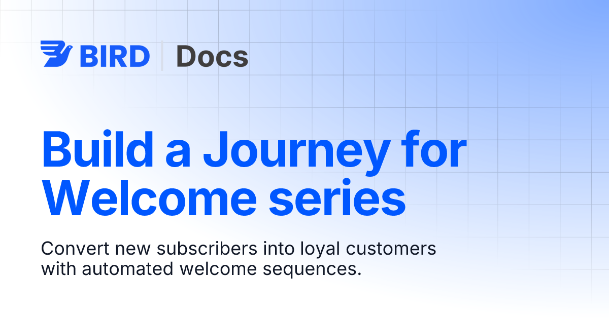 Build a Journey for Welcome series | Bird Docs
