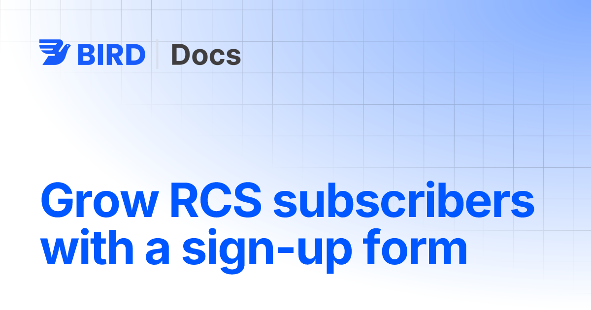 Grow RCS subscribers with a sign-up form | Bird Docs