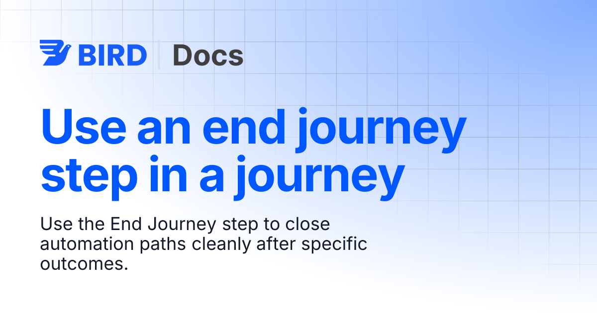 Use an end journey step in a journey | Bird Docs